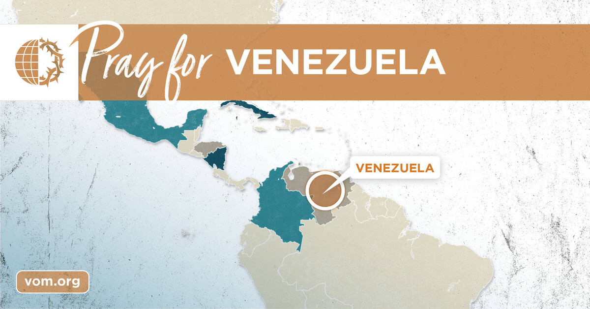 Voice of the Martyrs – Praying for Persecuted Christians in Venezuela